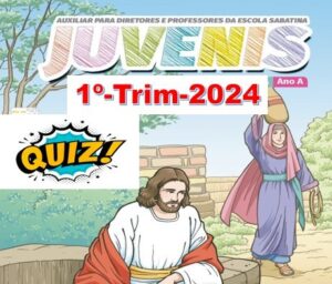Quiz Liçao dos Juvenis 1-trimestre-2024 - https://infoadventista.org
